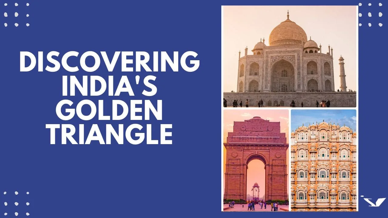Golden Triangle: The Complete Guide to Discovering India - indyviews.in