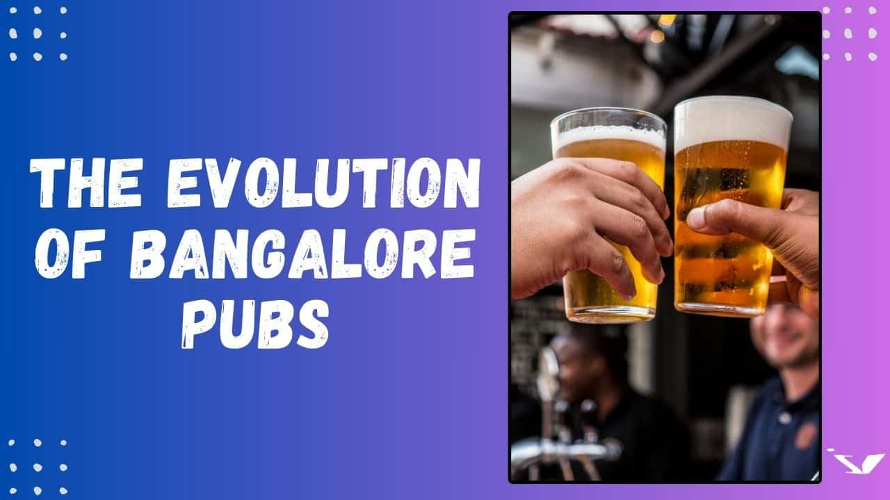 The Evolution of The Best Bangalore Pubs: From Tradition to ...